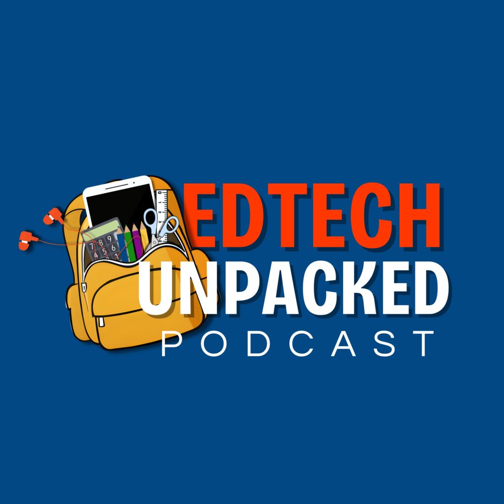 EdTech Unpacked – Educational Technology Podcast